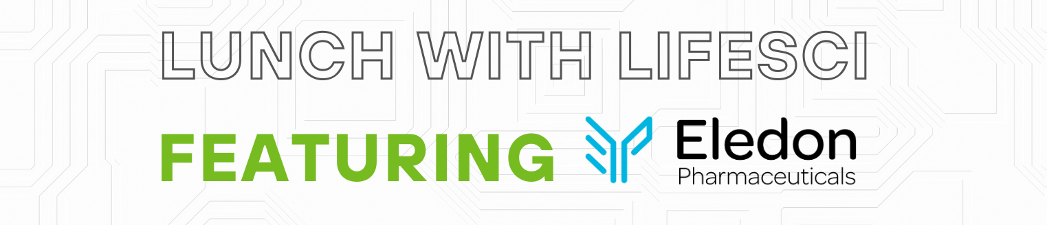 Lunch with LifeSci: Featuring Eledon Pharmaceuticals - LifeSci Events